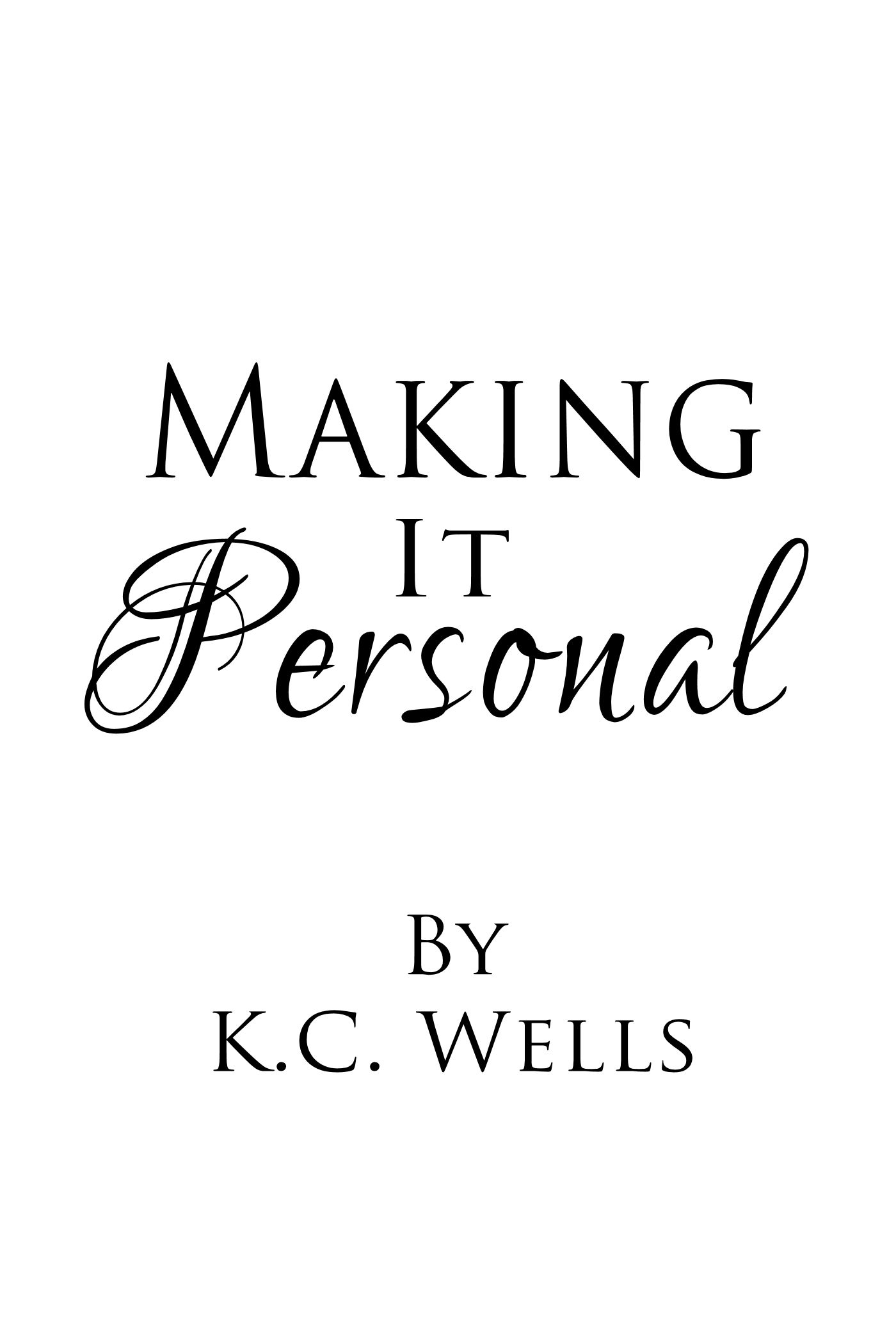 Making It Personal – K.C. Wells – Queeromance Ink