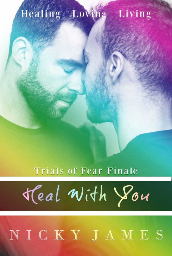 Heal With You – Nicky James – Trials of Fear – Queeromance Ink
