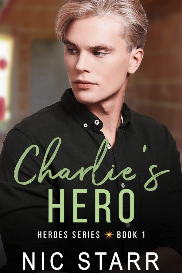 Charlie’s Hero – Nic Starr – Heroes Series – Queeromance Ink